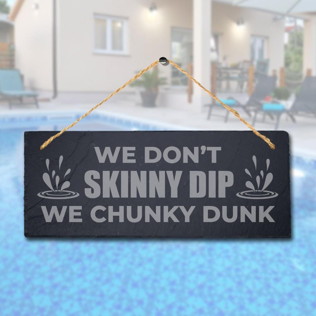 We Dont Skinny Dips We Chunky Dunk Engraved Hanging Slate Pool Pond ...