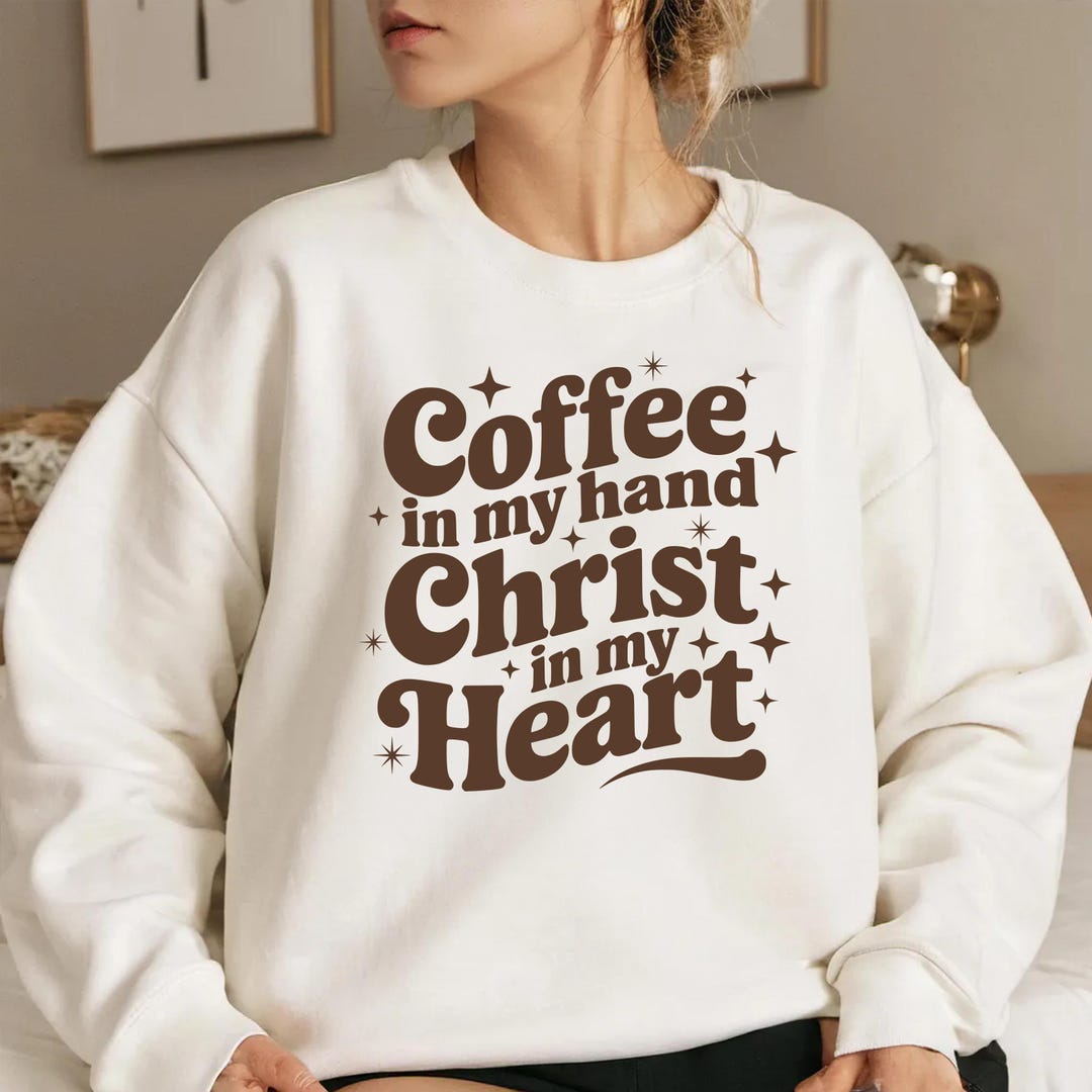 Coffee and Jesus Christ, Coffee in My Hand Christ in My Heart ...