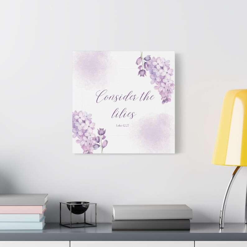 Consider the Lilies Luke 12:27 Inspirational Wall Art, Christian Decor ...