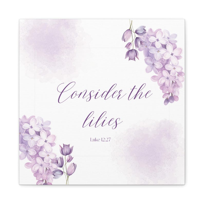 Consider the Lilies Luke 12:27 Inspirational Wall Art, Christian Decor ...