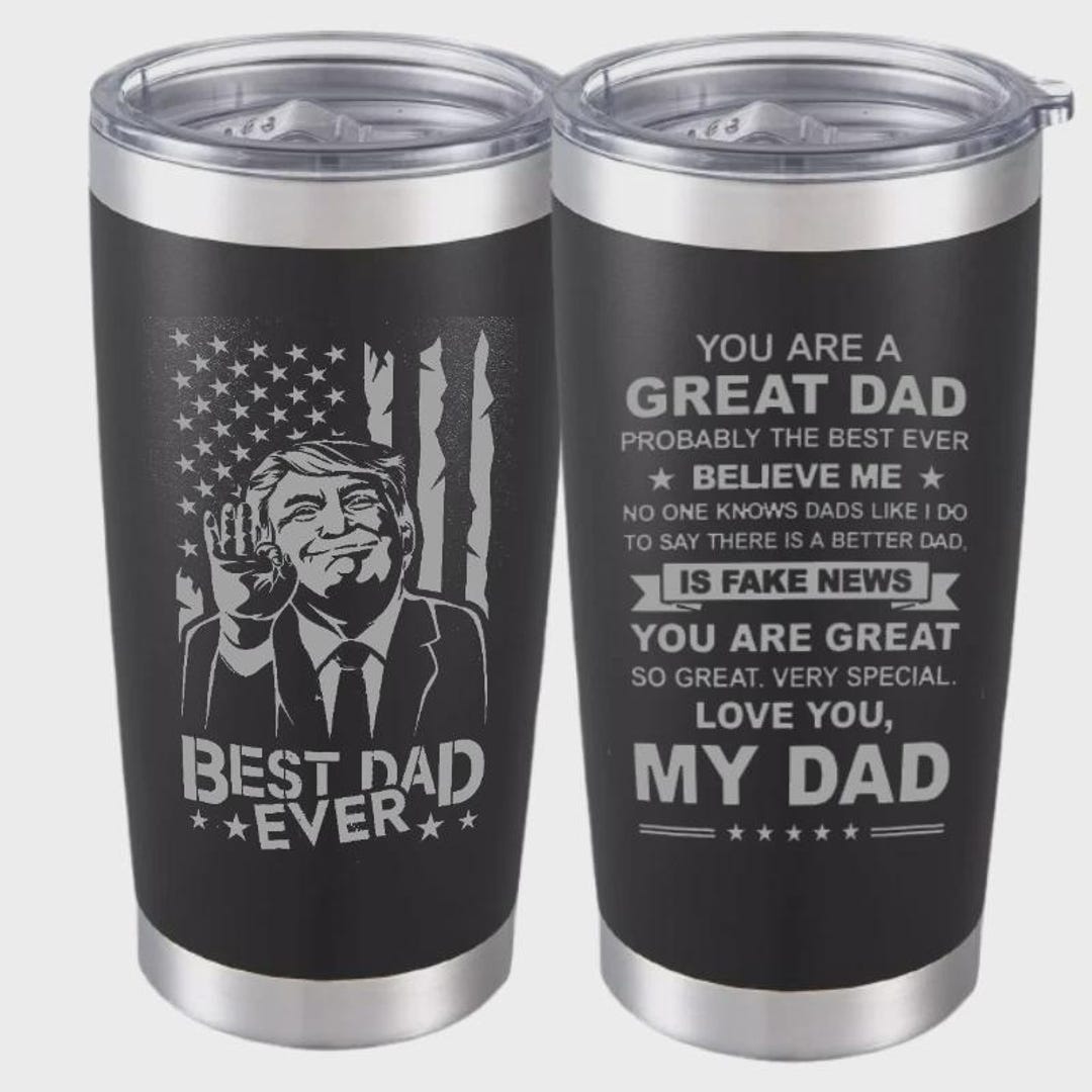 Donald Trump Great Dad Tumbler – 20oz Black Stainless Steel Coffee Cup ...