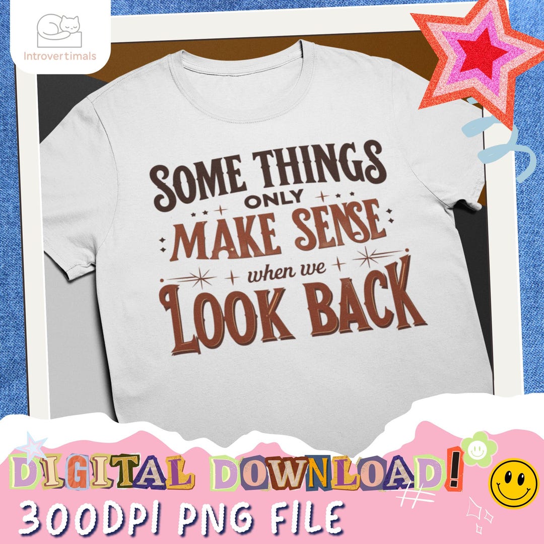 Retro Quote PNG – Some Things Only Make Sense When We Look Back ...