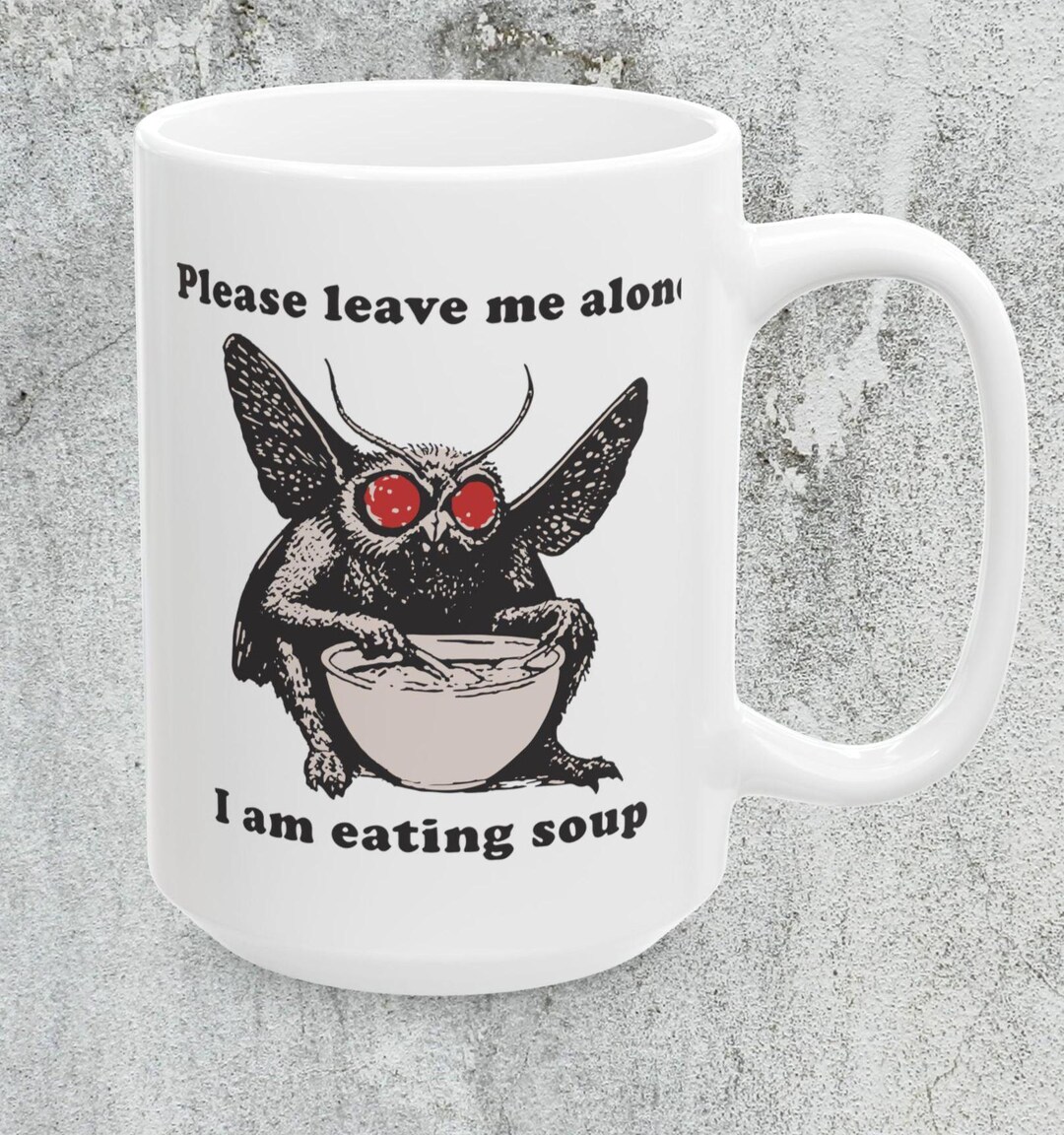 Please Leave Me Alone I'm Eating Soup Mothman Mug - Etsy