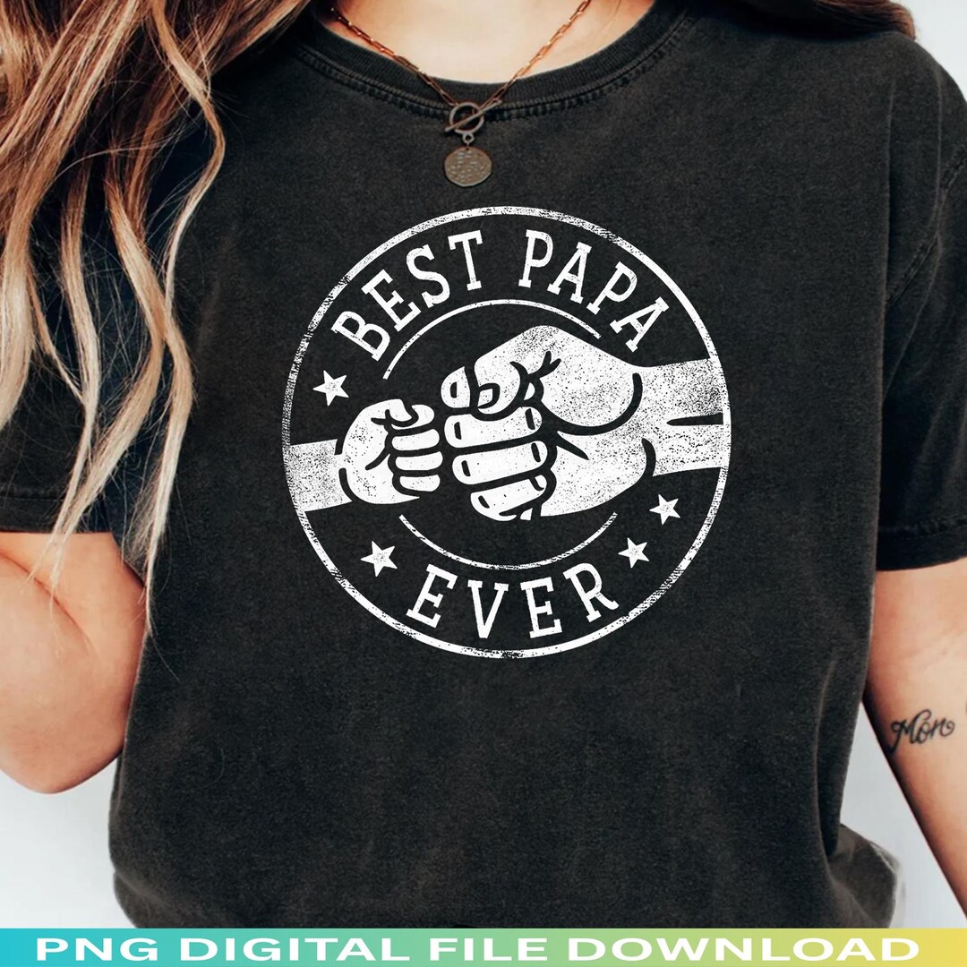 Best Papa Ever PNG, Fist Bump Circle Emblem Papa Gift, Digital Download ...