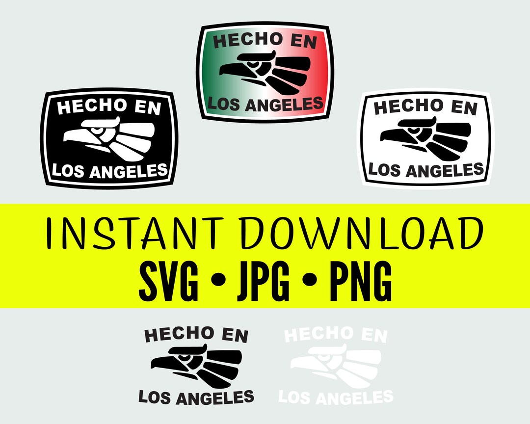 Hecho En Los Angeles DIGITAL FILES Svg. Jpg. Png. - Etsy
