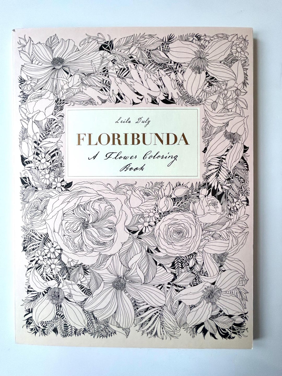 Florabunda A Flower Coloring Book Lelia Duly Adult Coloring Beautiful ...