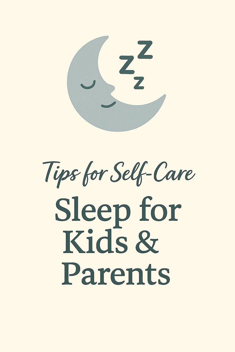 Tips for Self-care: Sleep for Kids and Parents — A Science-based Guide ...