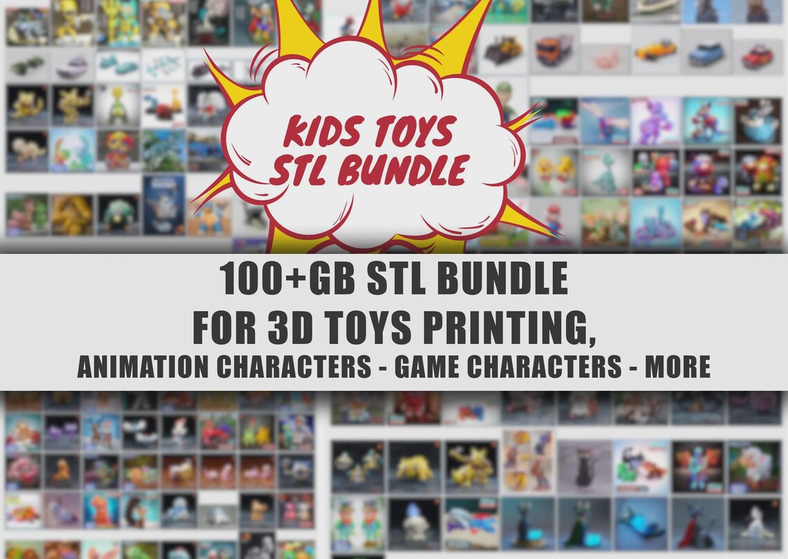 100GB+ STL Files for Kids - Toys 3D Printing - Characters STL Bundle ...
