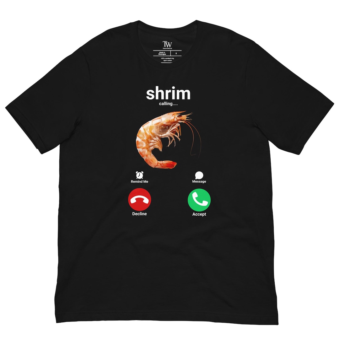 Shrim is Calling Misspelled Funny Shrimp Calling Meme T-shirt - Etsy