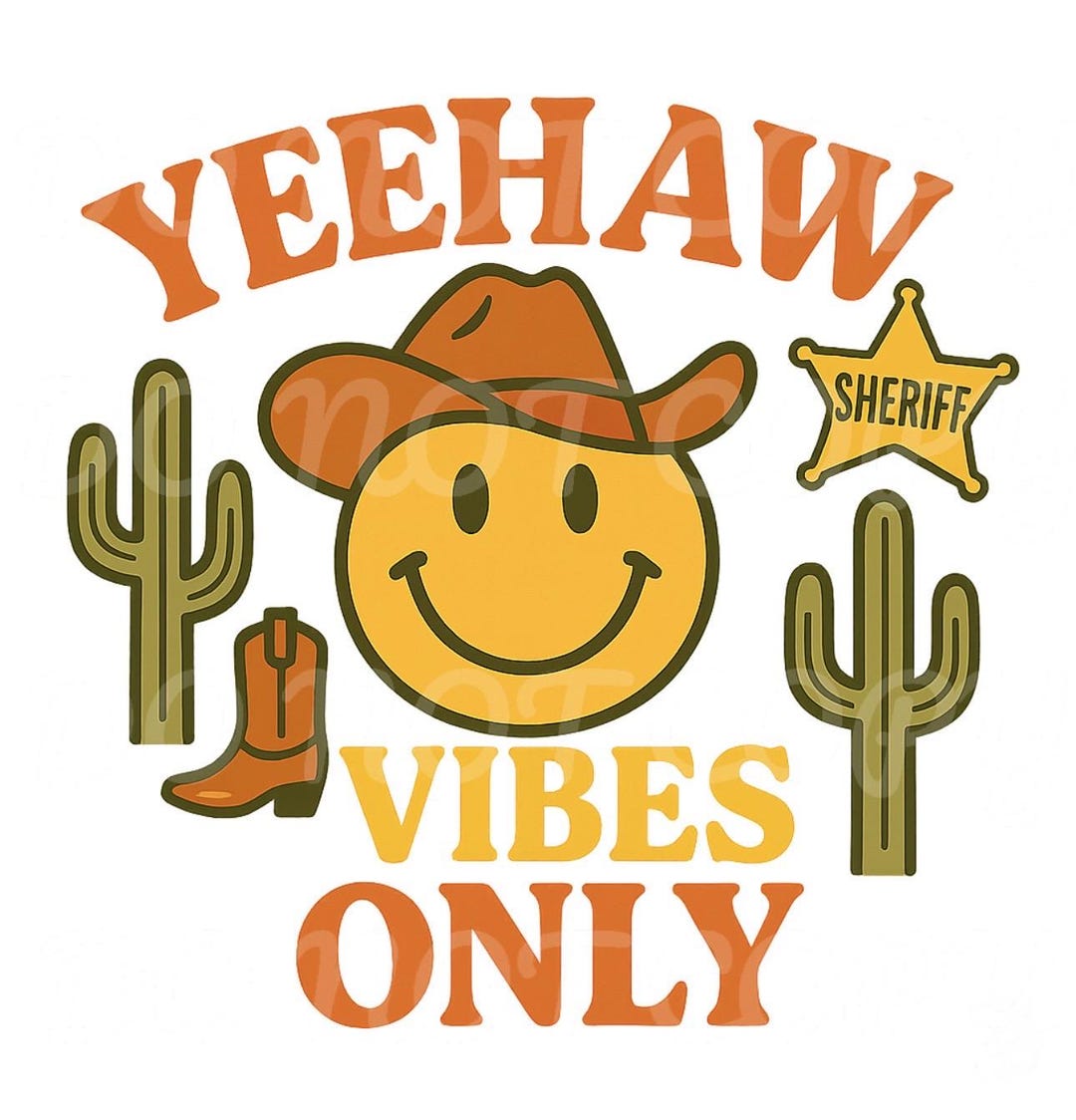 Yeehaw Vibes Only Cute Western PNG Digital Download With Transparent ...