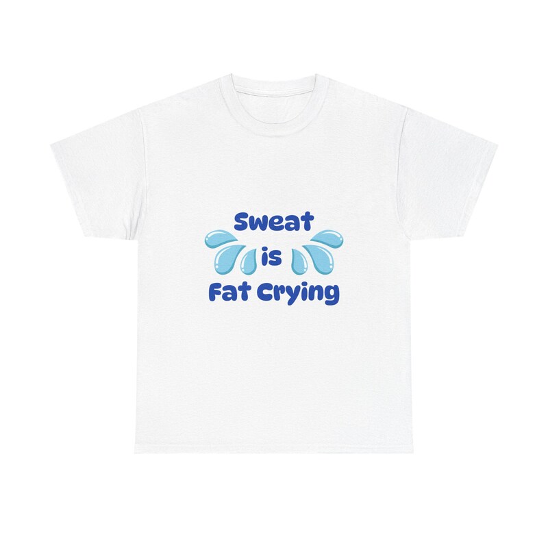 Sweat is Fat Crying - Etsy
