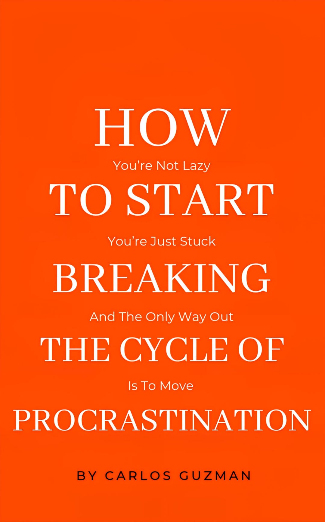 How to Start - Breaking the Cycle of Procrastination (22 Page Pdf Guide ...