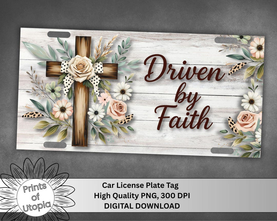 Driven by Faith License Plate Wrap, Christian Sublimation PNG, Rustic ...