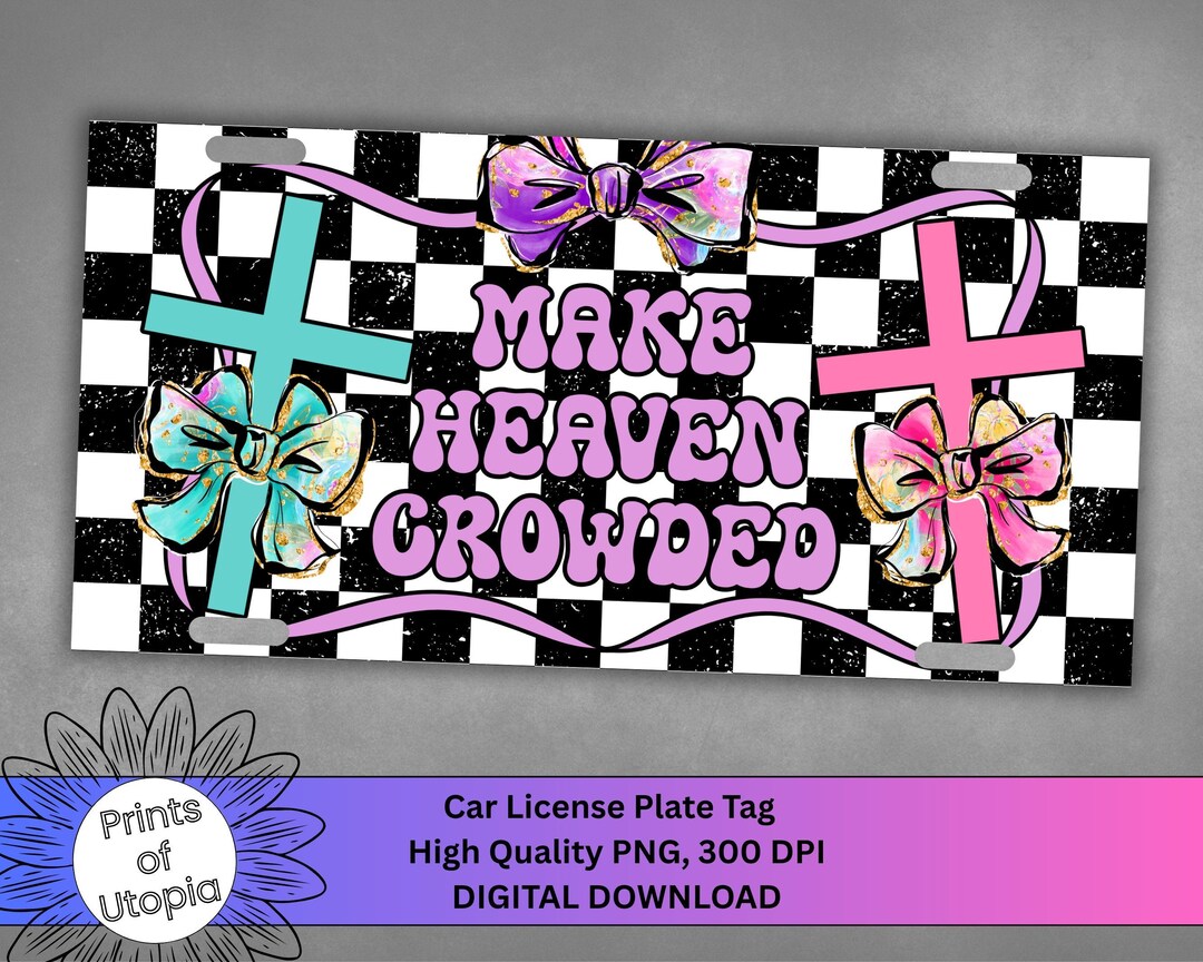 Make Heaven Crowded License Plate Wrap PNG, Christian Cross Car Tag ...