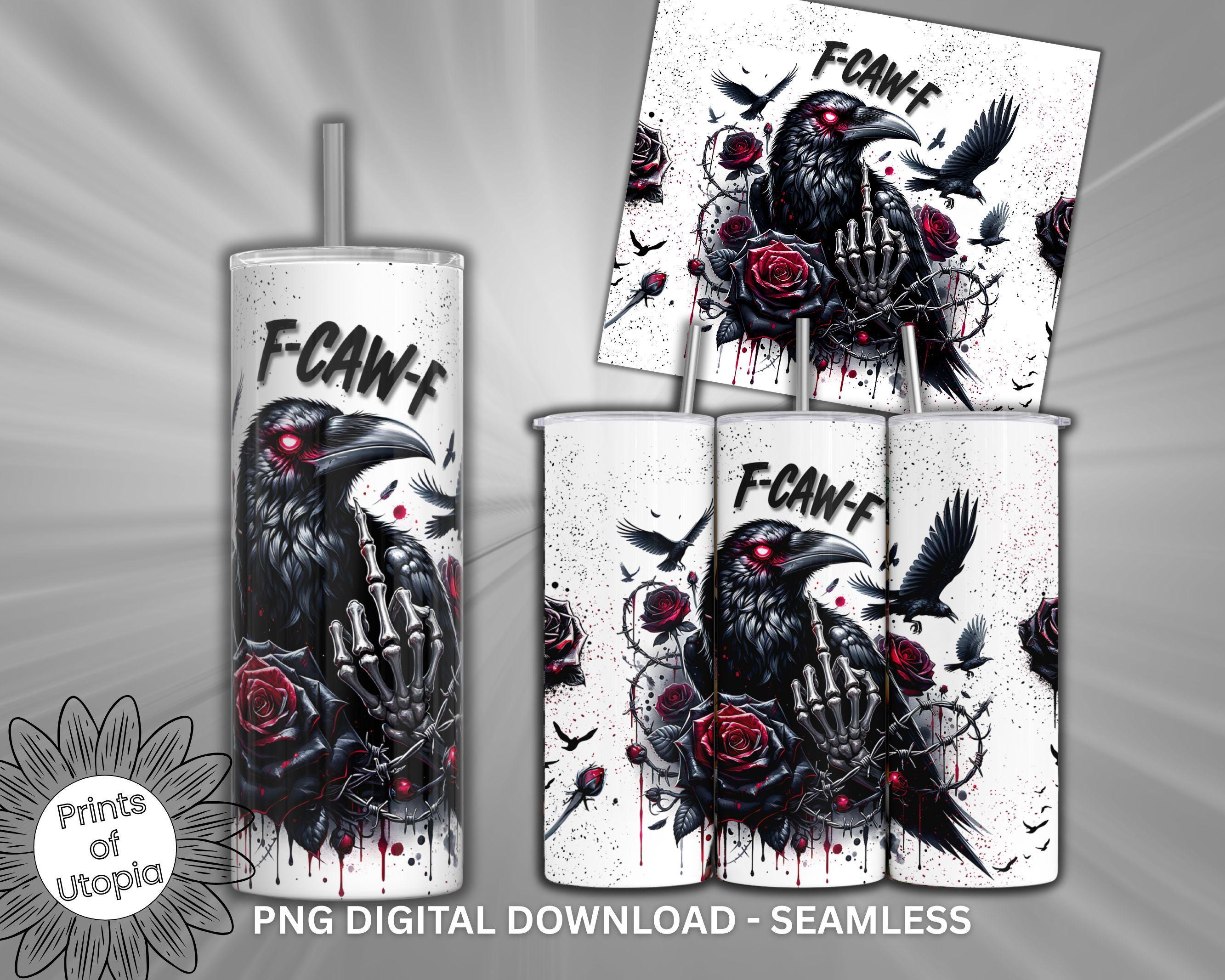 Raven Crow Roses F-CAW-F Saying PNG Tumbler Wrap 20oz, Goth Skeleton ...