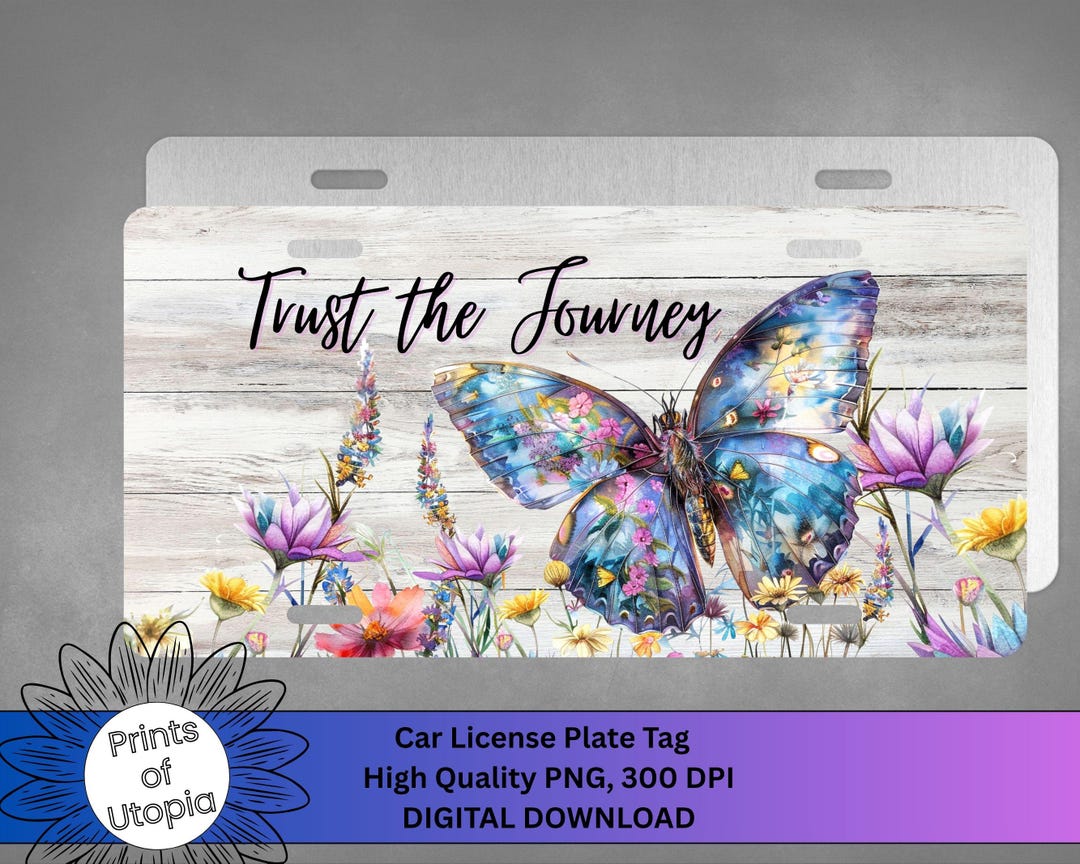 Trust the Journey Butterfly License Plate Wrap PNG, Inspirational Quote ...