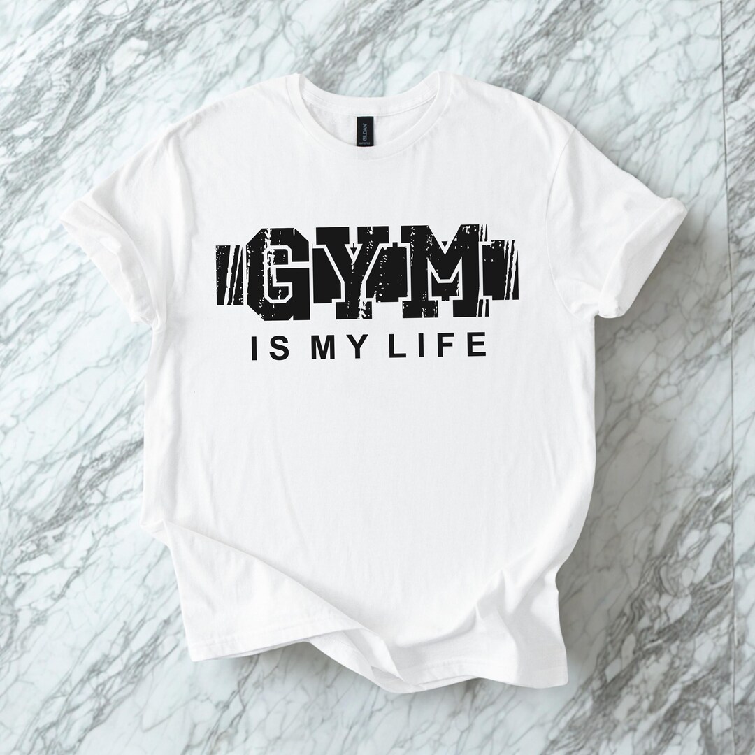 Gym is My Life Shirt, Fitness Motivation T Shirt, Workout Gym Tee ...