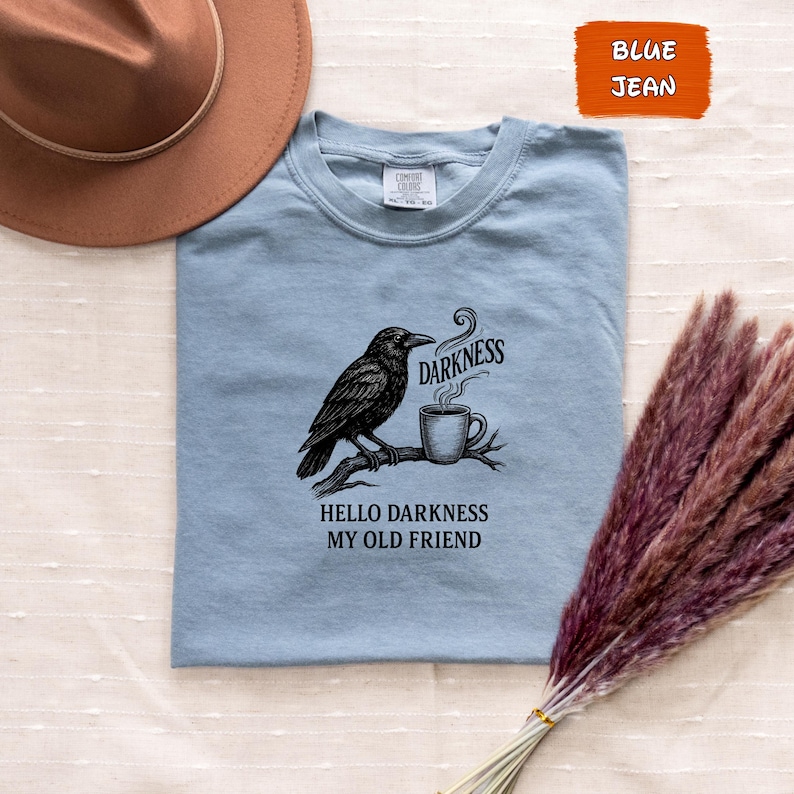 Raven Shirt, Hello Darkness My Old Friend Tee, Crow and Coffee Shirt ...