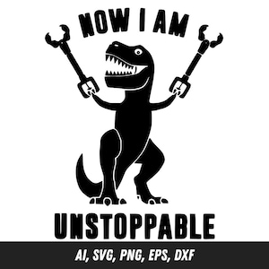 Unstoppable Dinosaur SVG | Funny T-rex Meme Clipart | Ai, Svg, Png, Eps ...