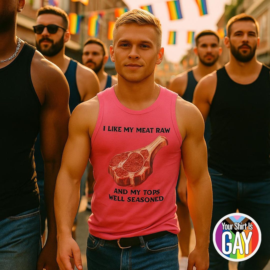 Funny Gay Pride Muscle Tank: I Like My Meat Raw & Tops Well Seasoned - Etsy