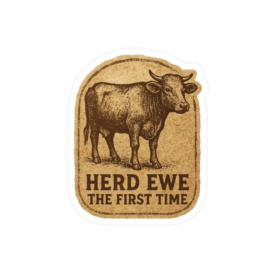 Herd Ewe the First Time Sticker, Ewe Sticker, Cow Sticker - Etsy
