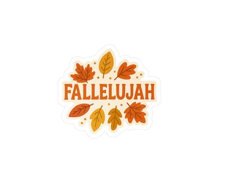 Vinyl Decal, Fallelujah Season Celebration Sticker, Autumn Decor, Fall ...