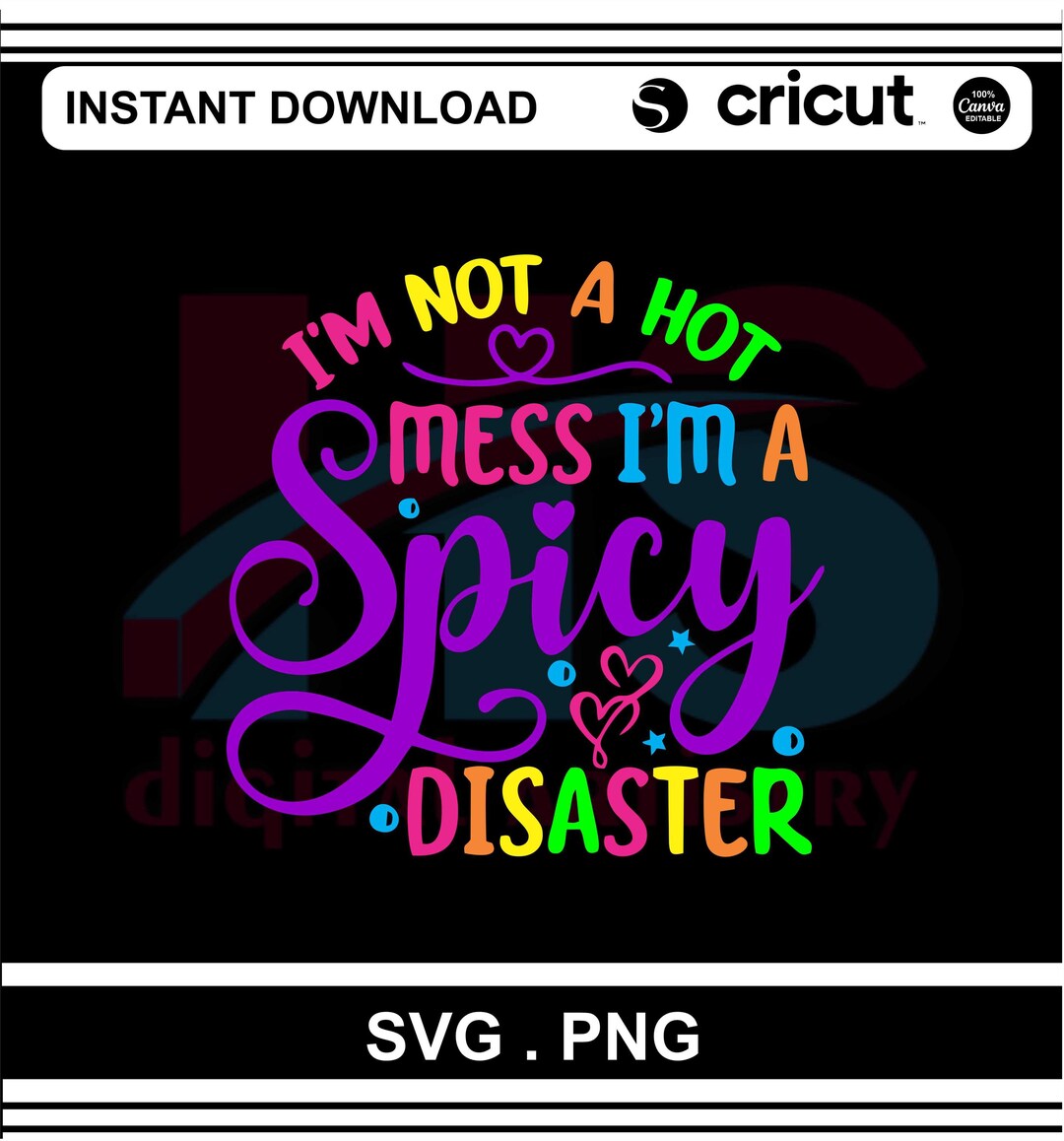 Spicy Disaster PNG SVG: Sassy Sublimation Cut File (digital Download ...