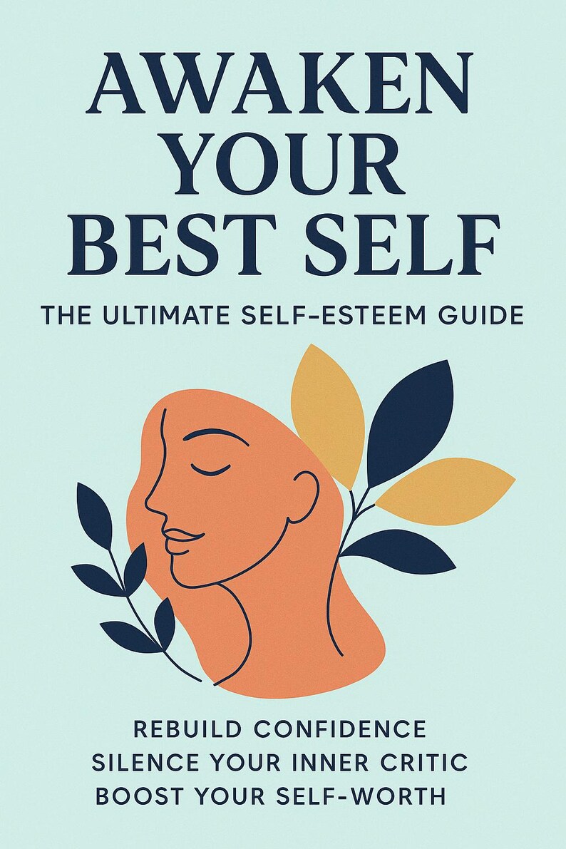 Boost Your Self-esteem: the Complete Self-help Guide to Confidence ...