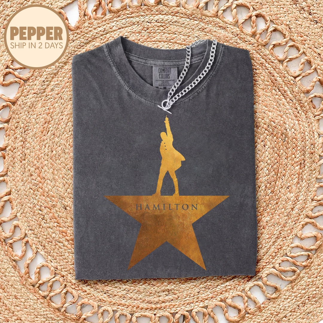 Hamilton Musical Shirt, Hamilton Broadway Gift, Alexander Hamilton ...