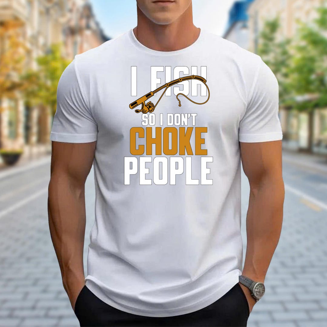 I Fish so I Don’t Choke People PNG – Funny Anger Management Fishing ...