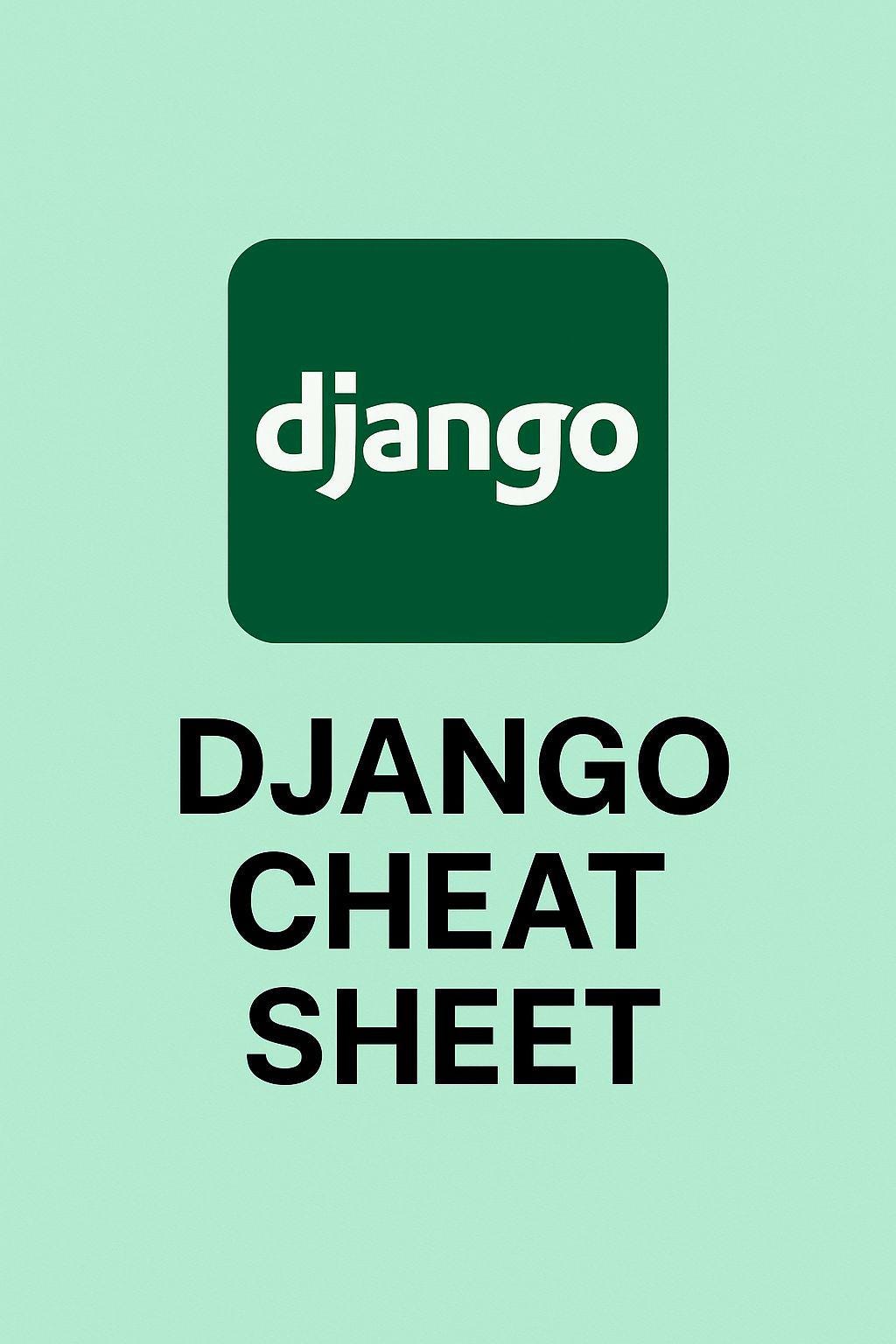 Django Cheat Sheet PDF | Python Web Development Quick Guide | Programming Reference | Developer ...