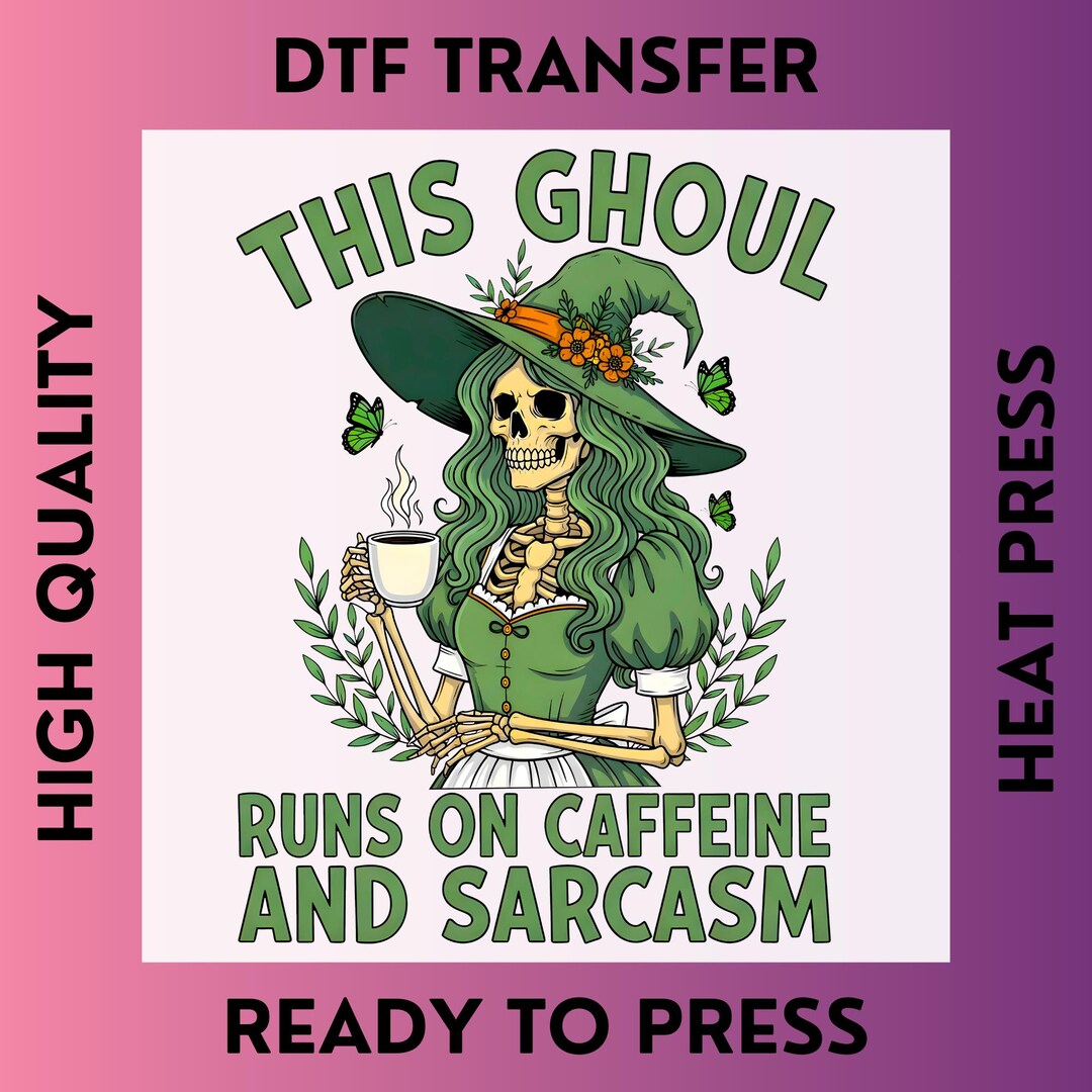 Ghoul Runs on Caffeine DTF Transfer - Funny Witch Skeleton Halloween ...