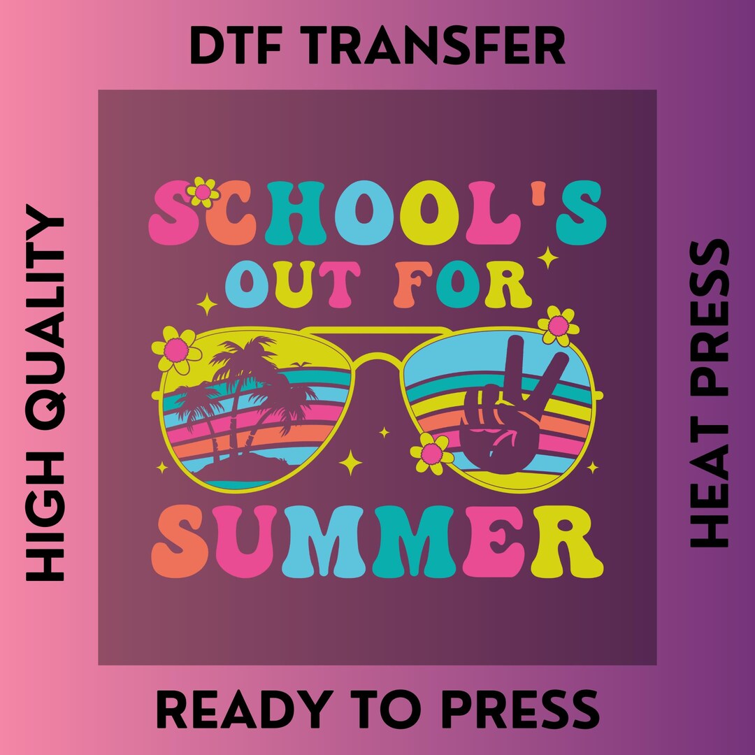 Schools Out for Summer Smiley Face DTF Transfer: Teacher Ready to Press ...