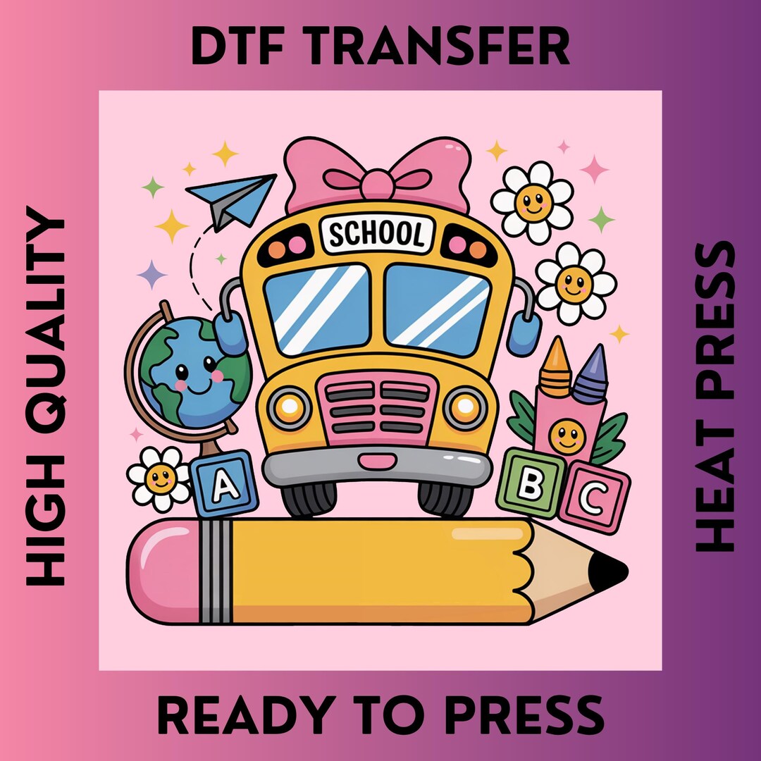 Back to School Bus Dtf Transfers, School Bus Dtf Ready to Press, Back ...
