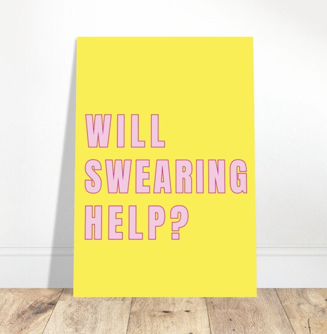 Will Swearing Help Humorous Print, Funny Poster, Swear Word, Colorful ...