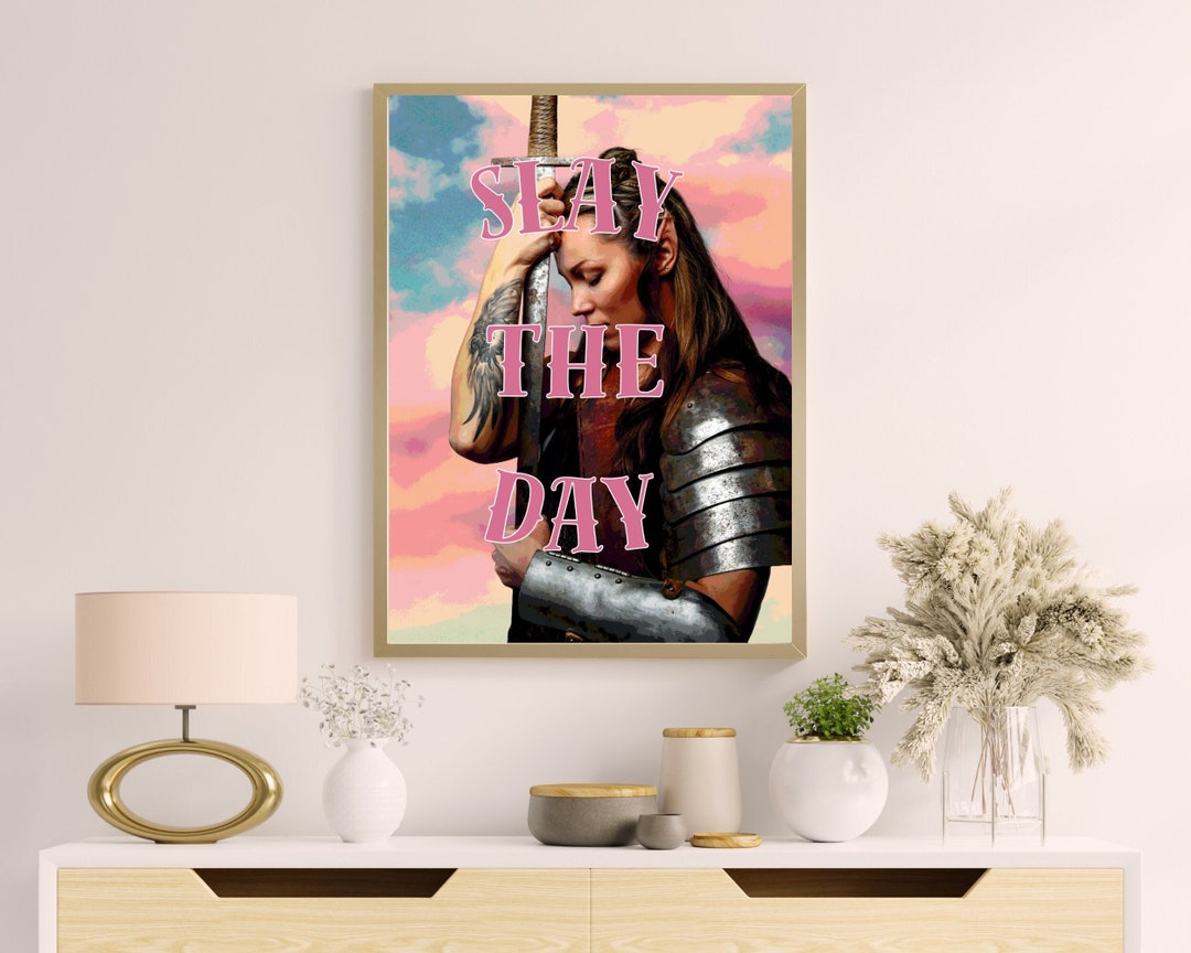 Slay the Day, Feminist Print, Girl Power Poster, Warrior Woman, Dorm ...