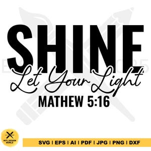 Let Your Light Shine Mathew 5:16 Svg, Religious, Inspirational Quote ...