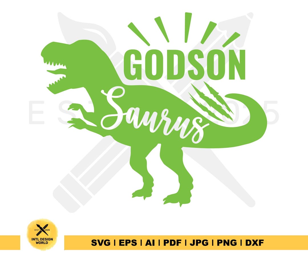 Godson Saurus Svg, T-rex Dinosaur Cut Files, Dinosaur Godson Svg ...