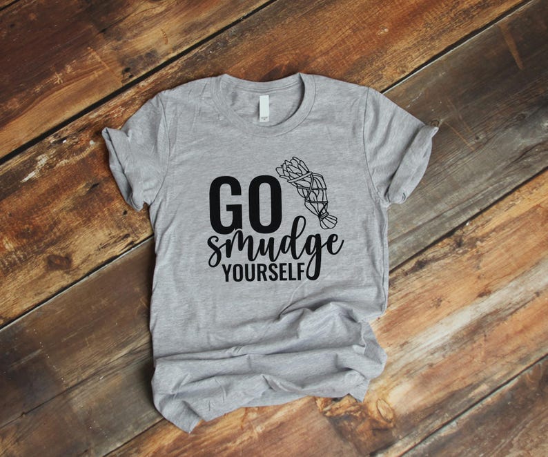 Go Smudge Yourself Svg, Sage Stick Svg, Mystic Svg, Funny Svg, Smudge Stick Svg, Sassy Svg ...