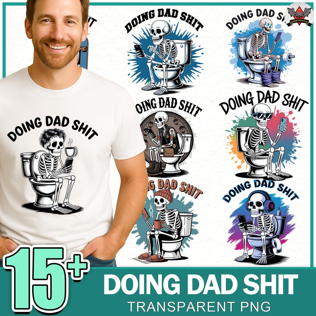 15+ Skeleton Toilet PNG Bundle, Skeleton Father Png, Doing Dad Shit Png ...