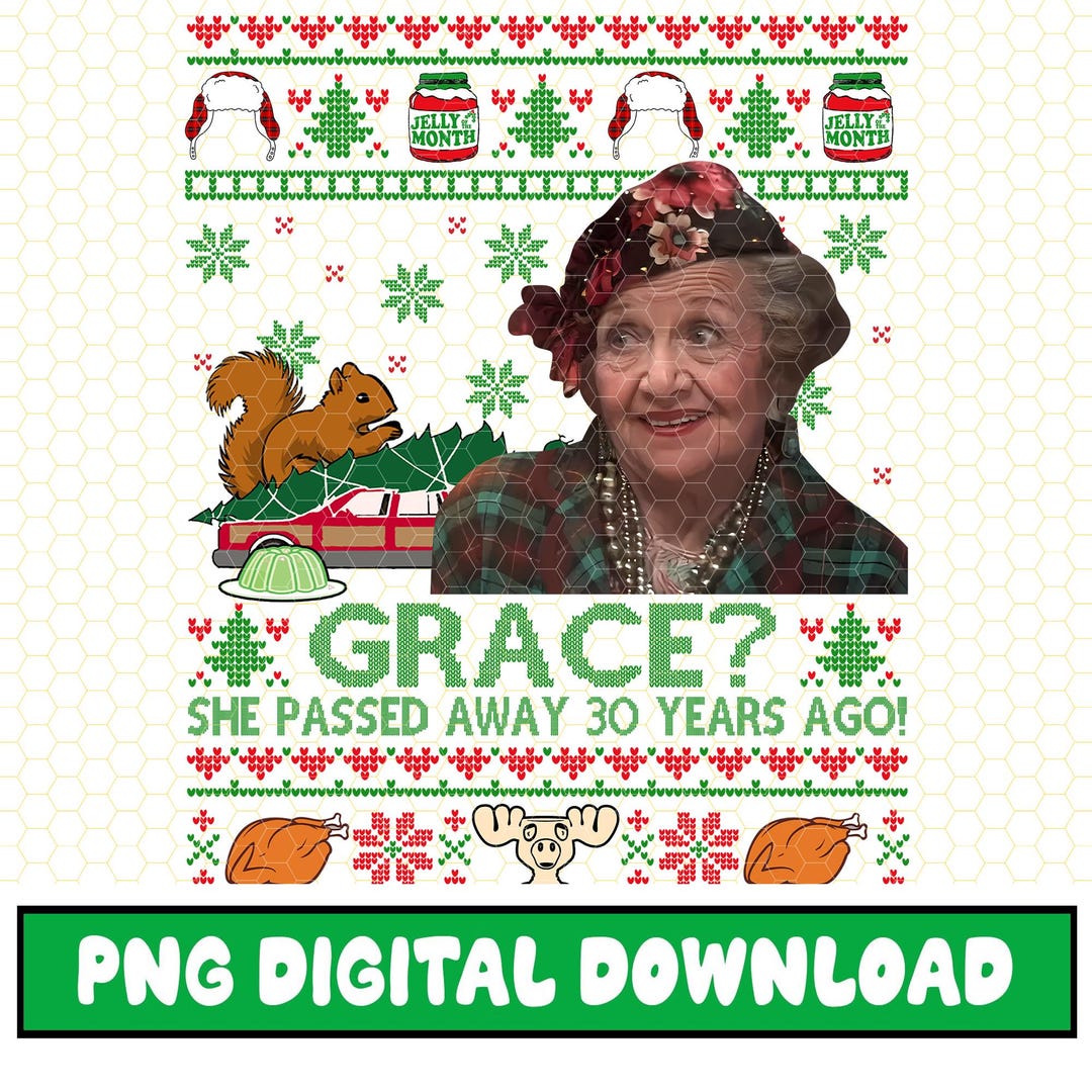Grace She Passed Away 30 Years Ago Christmas PNG, Christmas Vacation ...