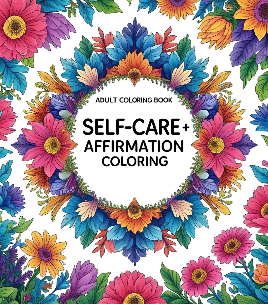 Self-care + Affirmations Adult Coloring Book | Mental Health ...