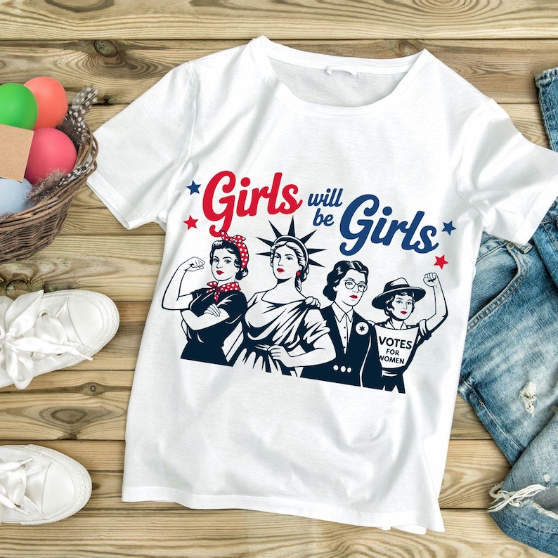 Girls Will Be Girls PNG: Patriotic Feminist 4th of July Tee, Strong ...