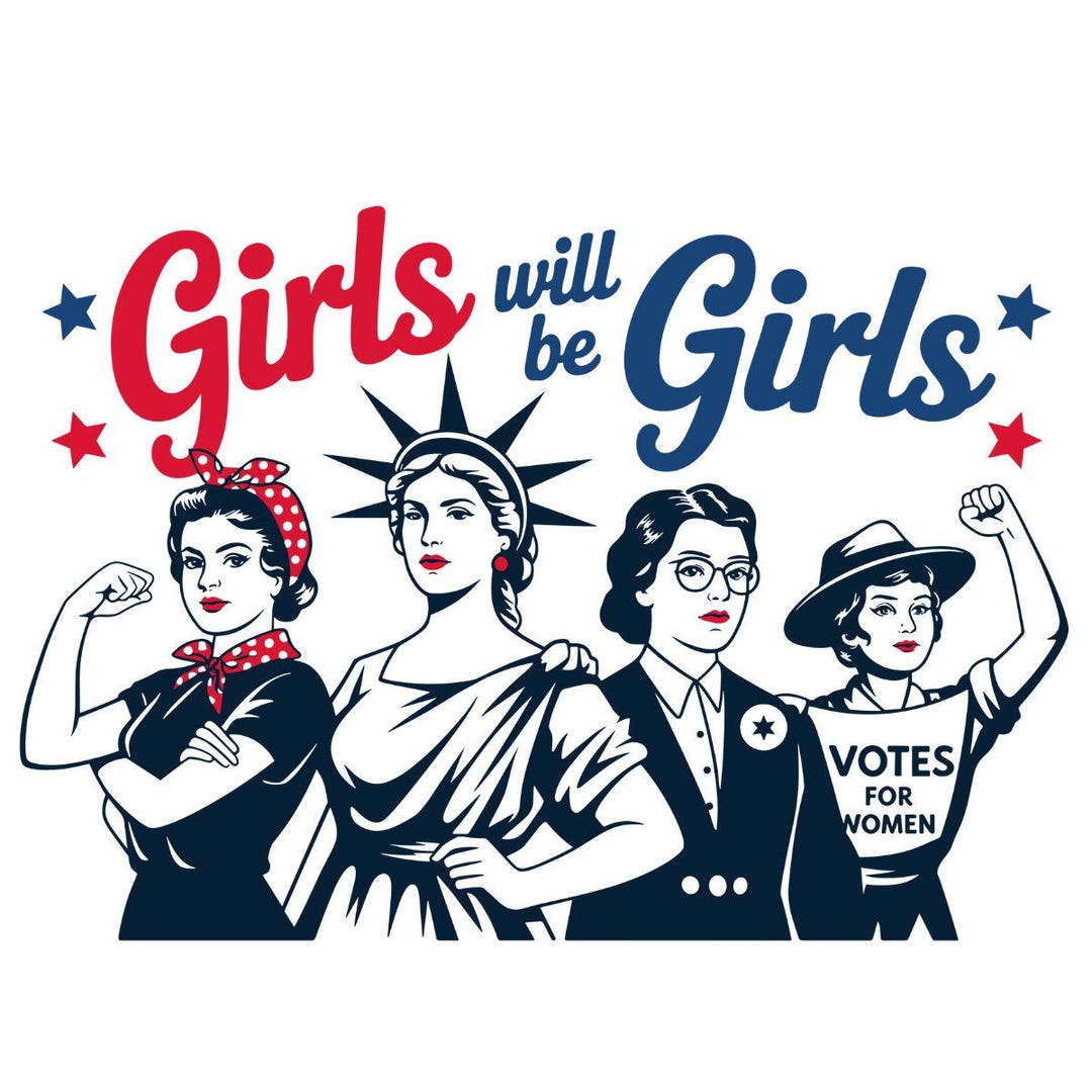 Girls Will Be Girls PNG: Patriotic Feminist 4th of July Tee, Strong ...
