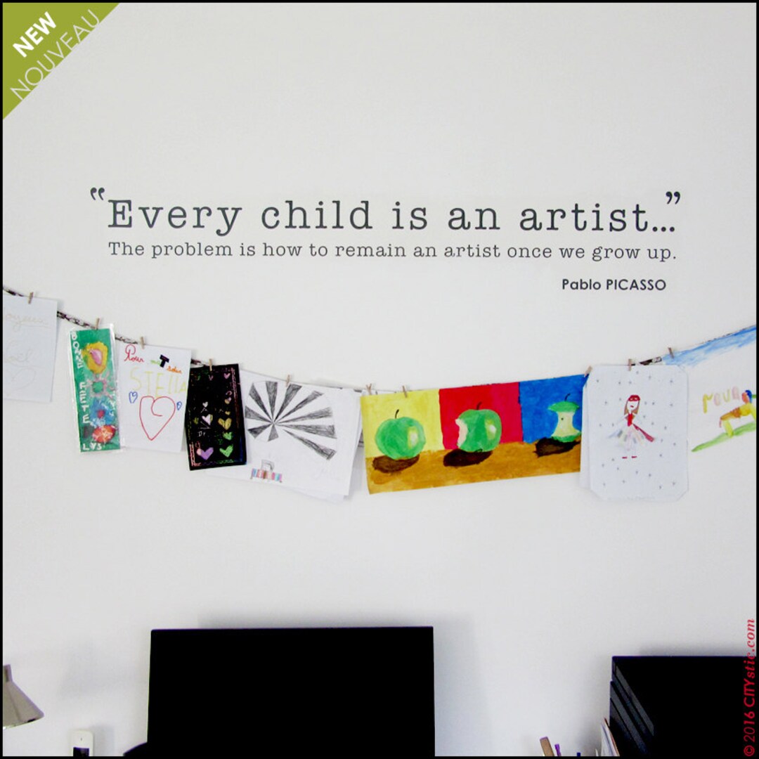 Picasso Quote Wall Decal : every Child is an Artist Quotation Decal ...