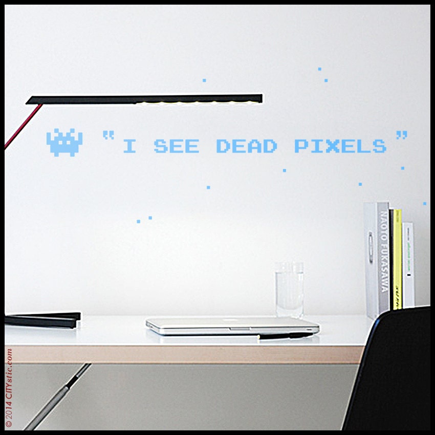 QUOTE WALL DECAL : I See Dead Pixels. as From the Movie the Sixth Sense ...