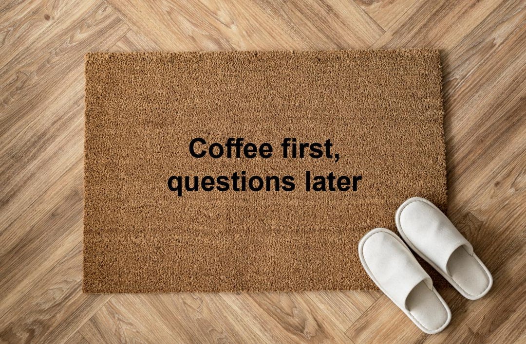 Coffee First, Questions Later. Personalized Coconut Fiber Welcome Mat ...
