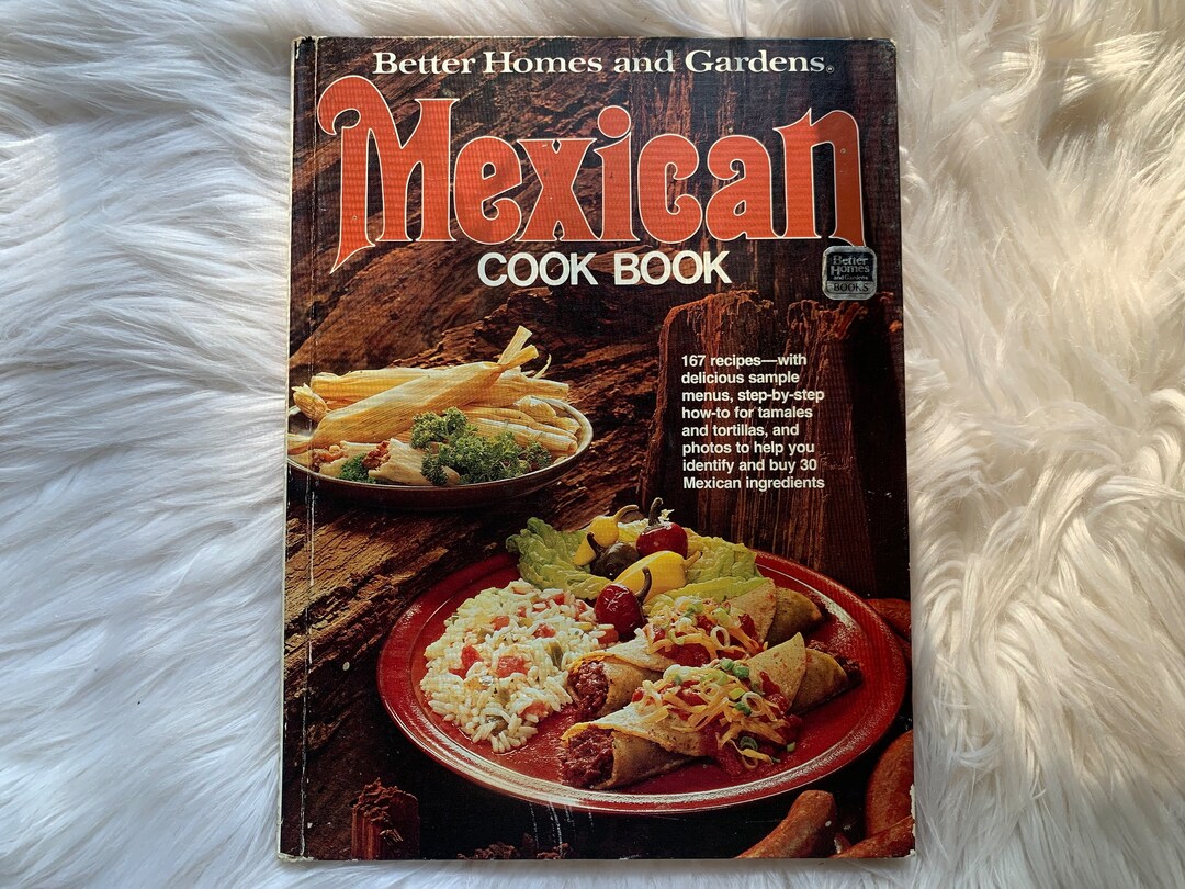 Mexican Cook Book, Better Homes and Garden 1983 Third Printing, Vintage ...