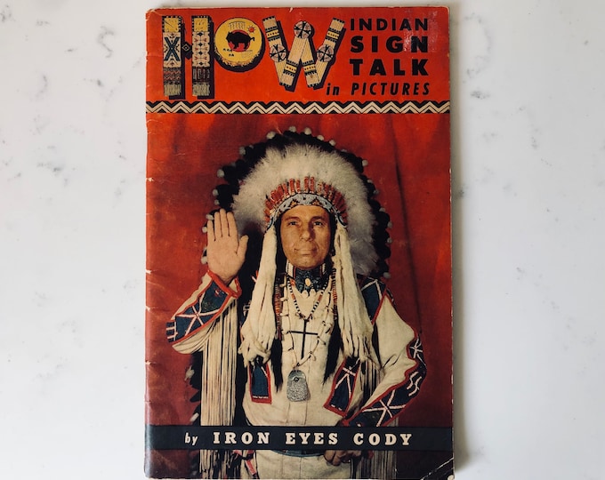HOW Indian Sign Talk in Pictures • by Iron Eyes Cody • Assisted by Ye ...