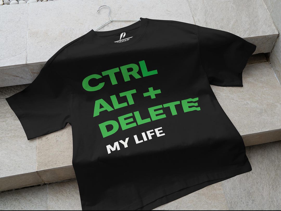 CTRL ALT DELETE My Life T-shirt | Funny Tech Humor Organic Cotton Tee ...